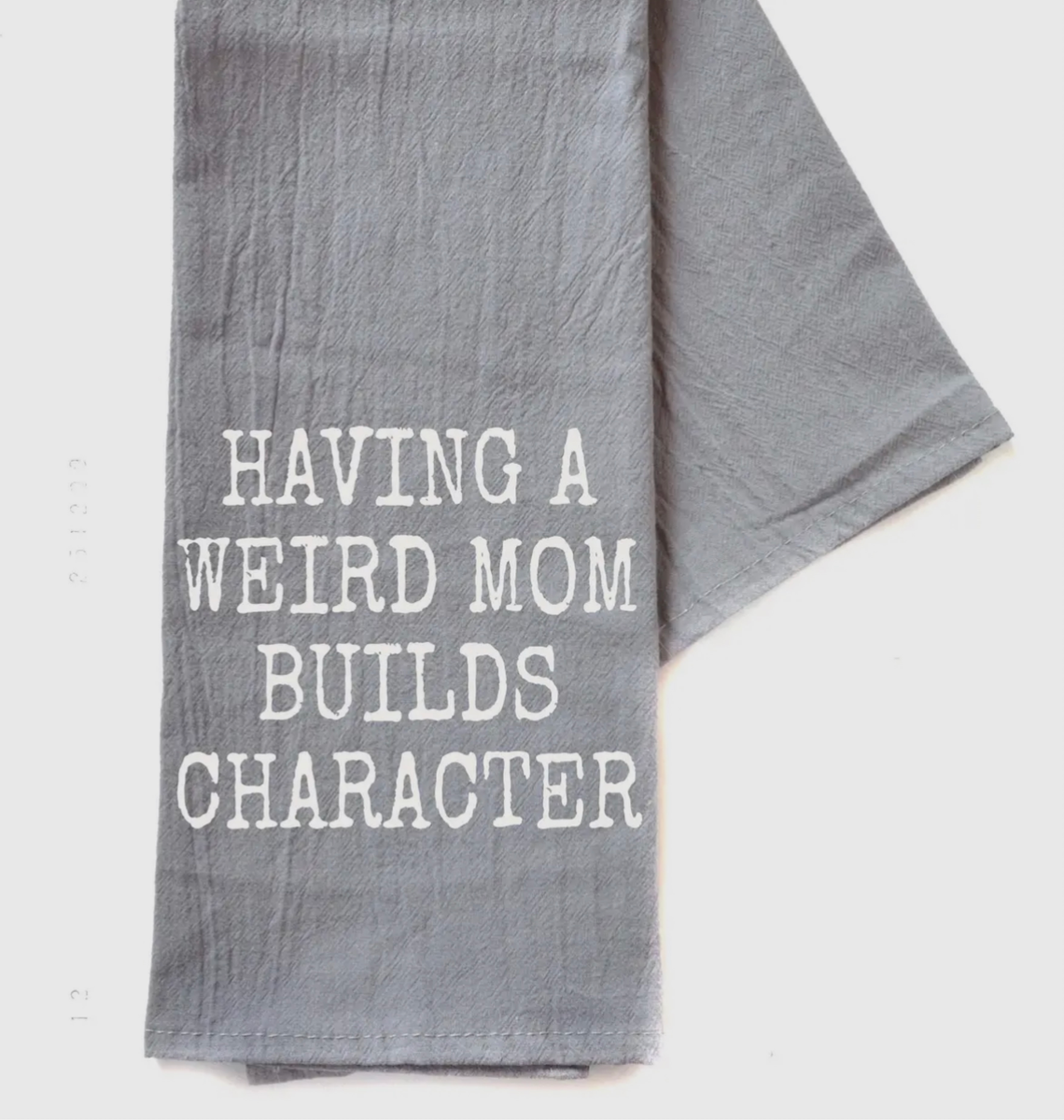 Weird Mom Tea Towel – The Ash House